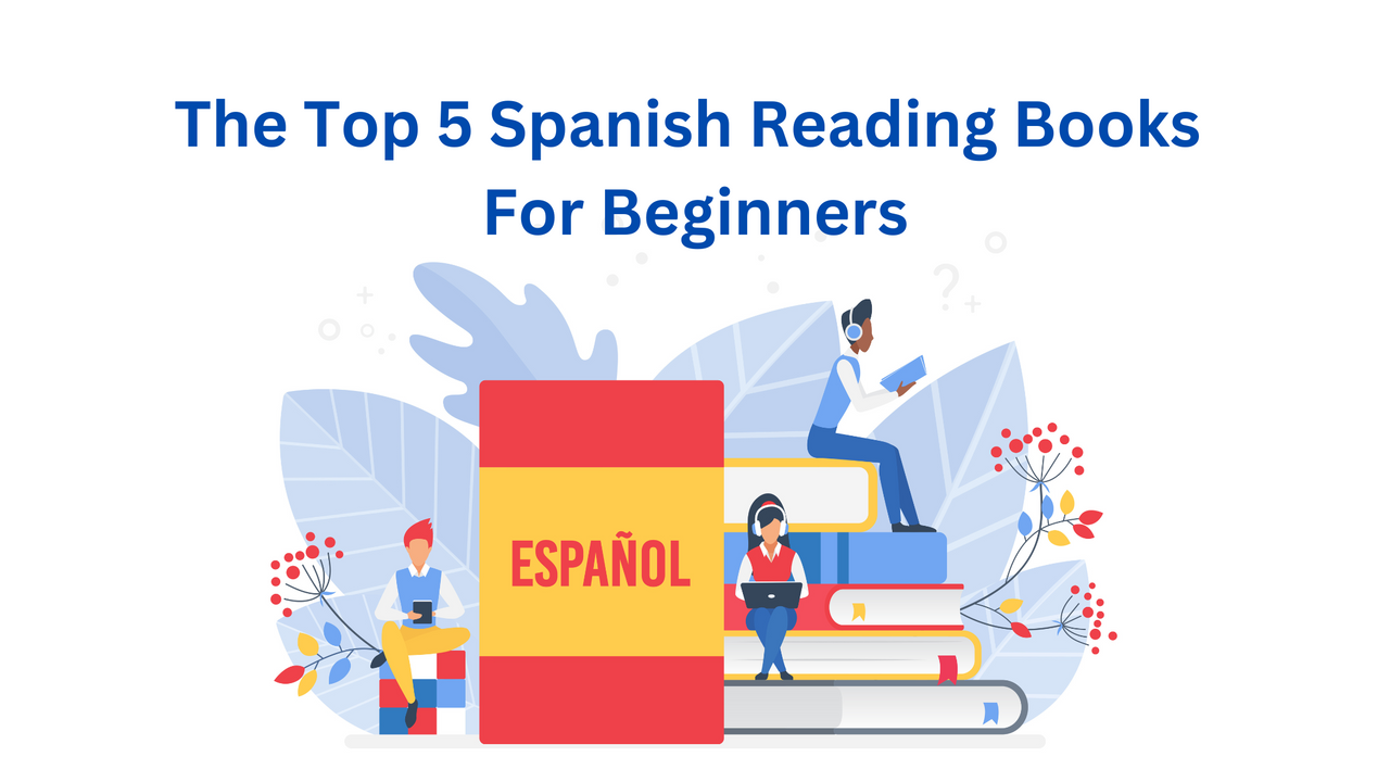 The Top 5 Spanish Reading Books for Beginners | World of Reading, Ltd.